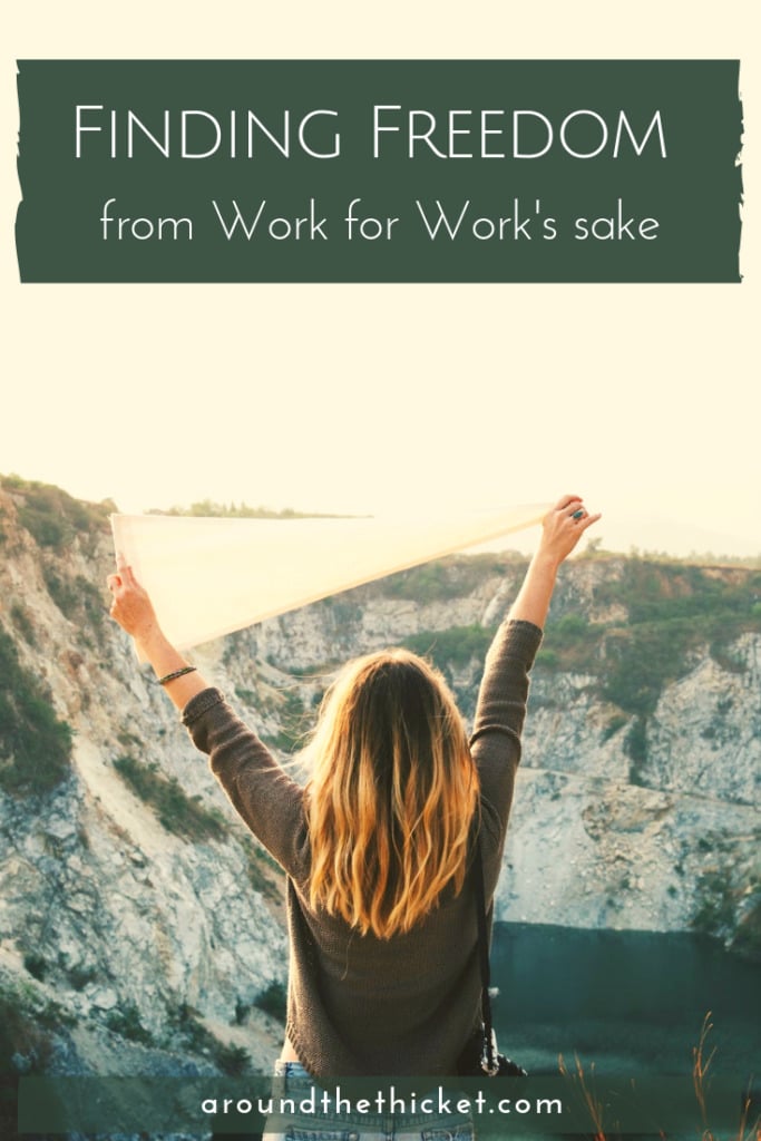Finding Freedom from Work for Work's Sake